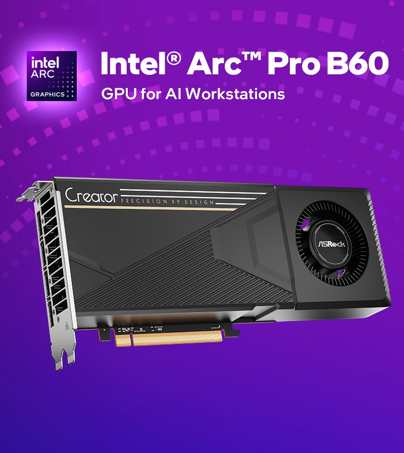 ASRock > Intel Arc Pro B60 Creator 24GB